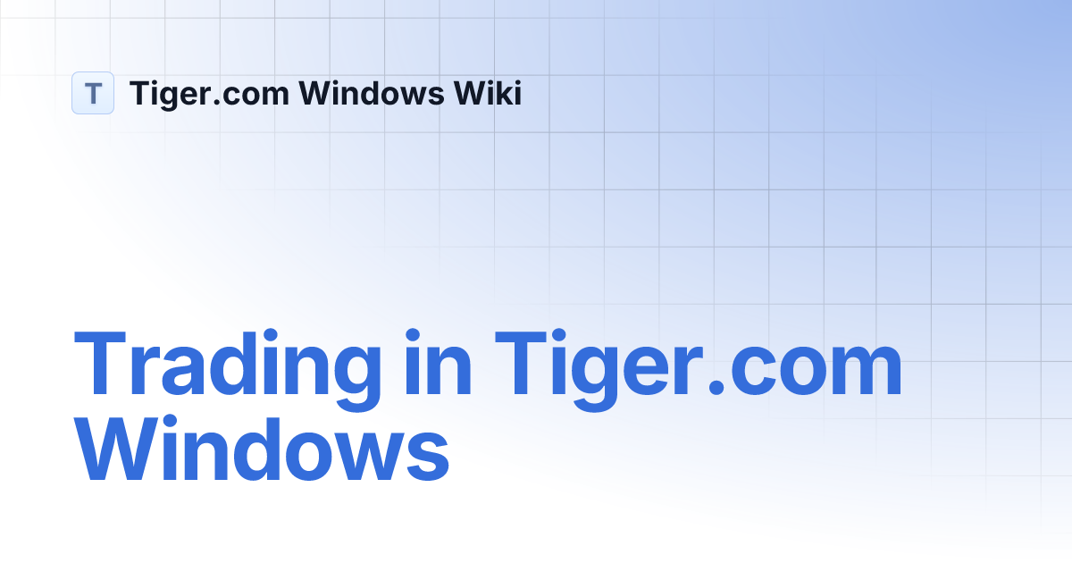 Trading in Tiger.com Windows | English | Tiger.com Windows Wiki
