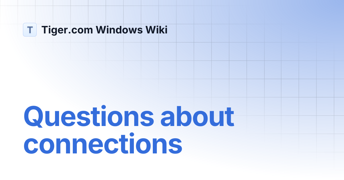 Questions about connections | English | Tiger.com Windows Wiki