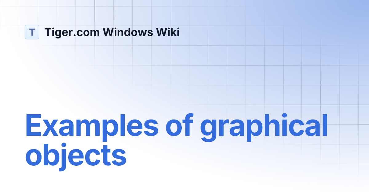 Examples of graphical objects | Tiger.com Windows Wiki