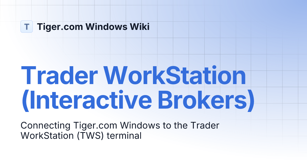 Trader WorkStation (Interactive Brokers) | Tiger.com Windows Wiki